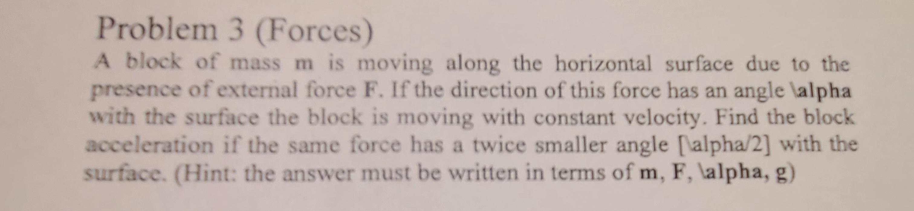 Solved Problem 3 (Forces) A block of mass m is moving along | Chegg.com