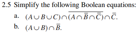 Solved 2.5 Simplify the following Boolean equations: a. | Chegg.com