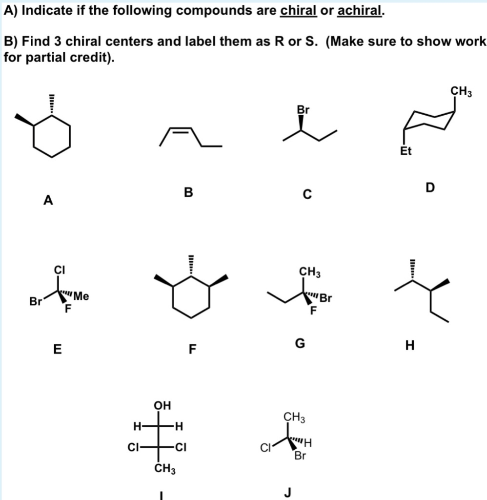 Solved A) Indicate if the following compounds are chiral or | Chegg.com
