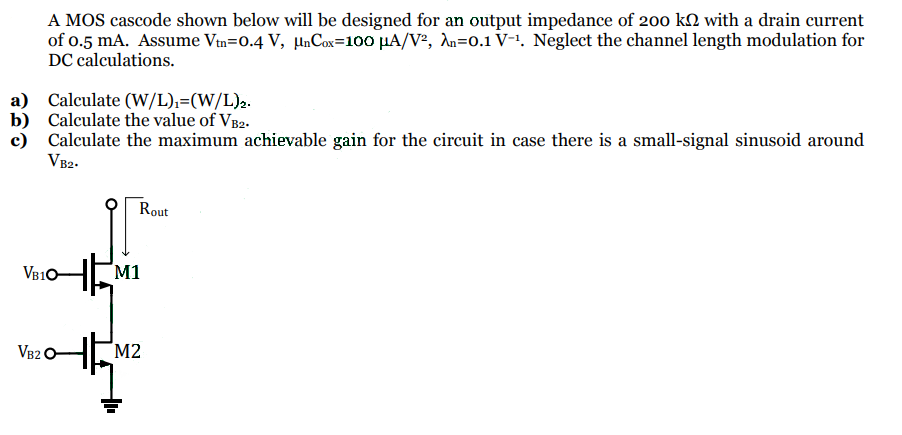 Solved A MOS cascode shown below will be designed for an | Chegg.com