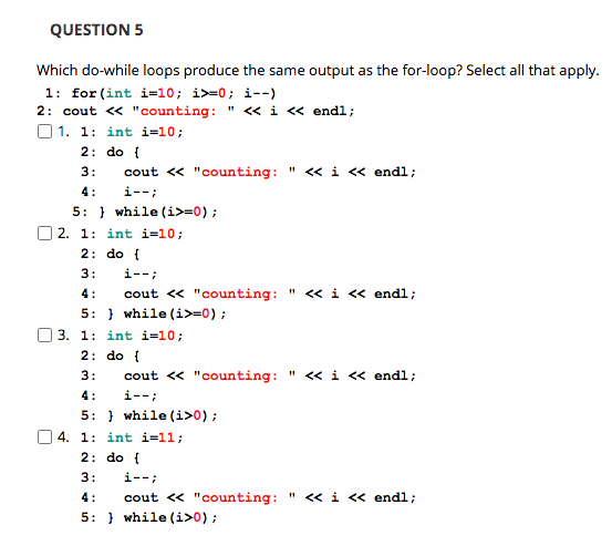 Solved QUESTION 5 Which do-while loops produce the same | Chegg.com