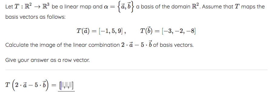 Solved Let T:R2→R3T:R2→R3 be a linear map and α={a⃗ ,b⃗ | Chegg.com