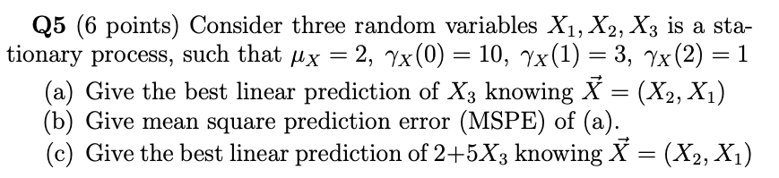 Solved Q5 (6 points) Consider three random variables | Chegg.com