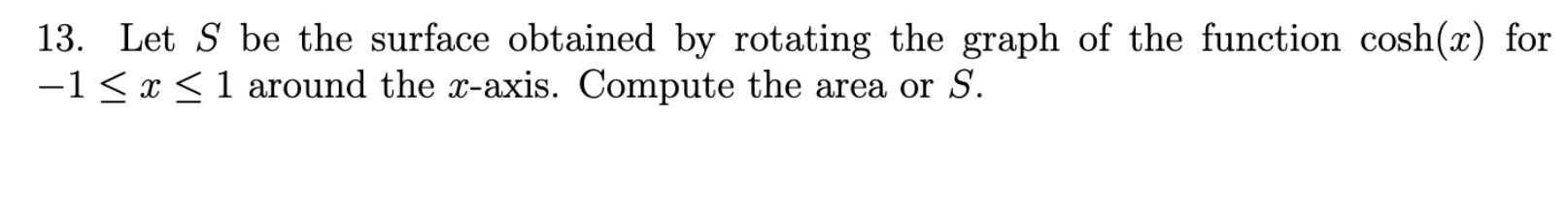 Solved 13. Let S be the surface obtained by rotating the | Chegg.com