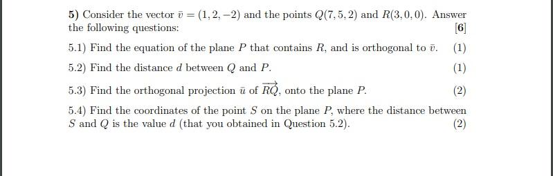 Solved 5) Consider the vector v = (1, 2, -2) and the points | Chegg.com