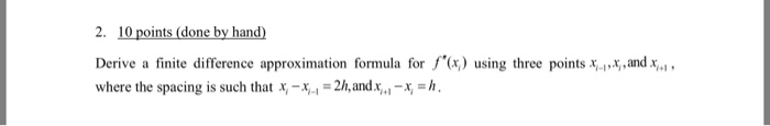 Solved 2. 10 points (done by hand) Derive a finite | Chegg.com