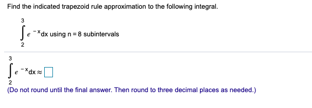 Solved Find the indicated trapezoid rule approximation to | Chegg.com