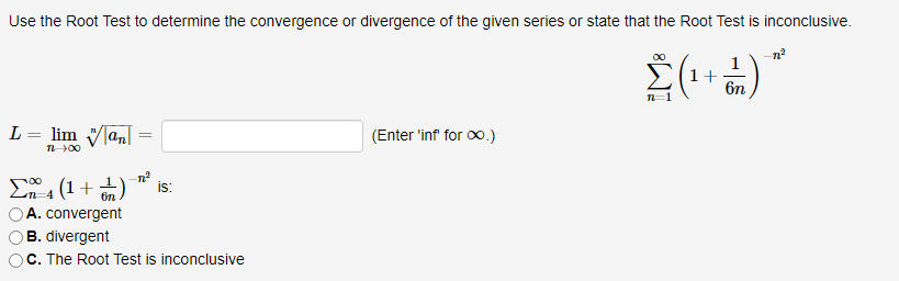 Solved Use the Root Test to determine the convergence or | Chegg.com