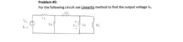 Solved Problem #5: For the following circuit use Linearity | Chegg.com
