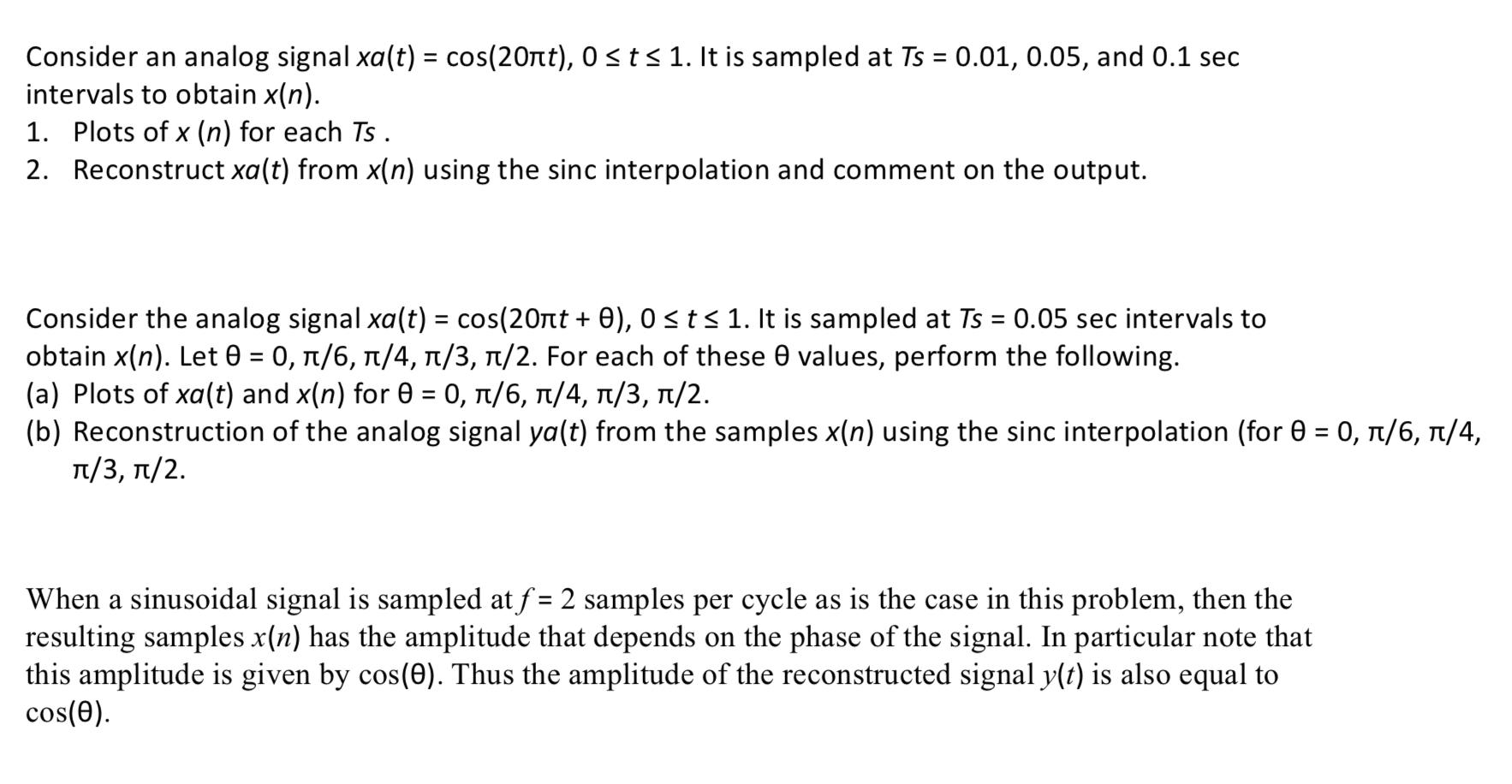 Solved Consider an analog signal xa(t)=cos(20πt),0≤t≤1. It | Chegg.com