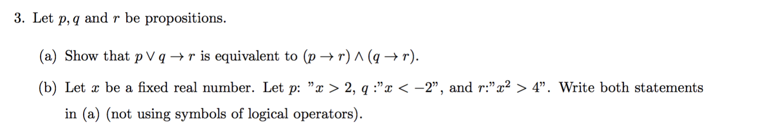 Solved 3. Let p,q and r be propositions. (a) Show that pVq+r | Chegg.com