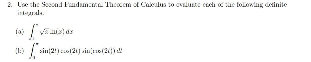 Solved 2. Use the Second Fundamental Theorem of Calculus to | Chegg.com