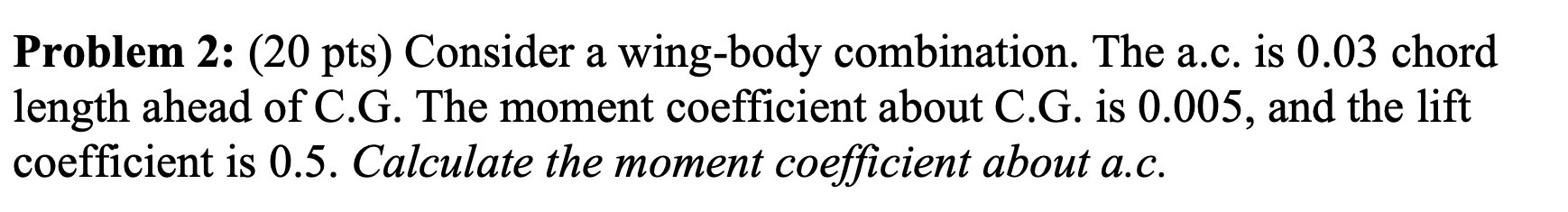 Solved Problem 2: (20 pts) Consider a wing-body combination. | Chegg.com