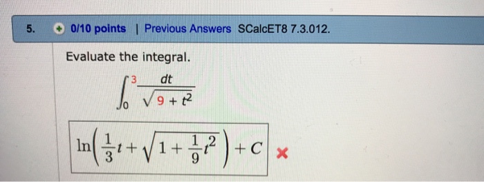 Solved 5. 0/10 points | Previous Answers SCalcET8 7.3.012. | Chegg.com Solved 5. 0/10 points | Previous Answers SCalcET8 7.3.012. | Chegg.com