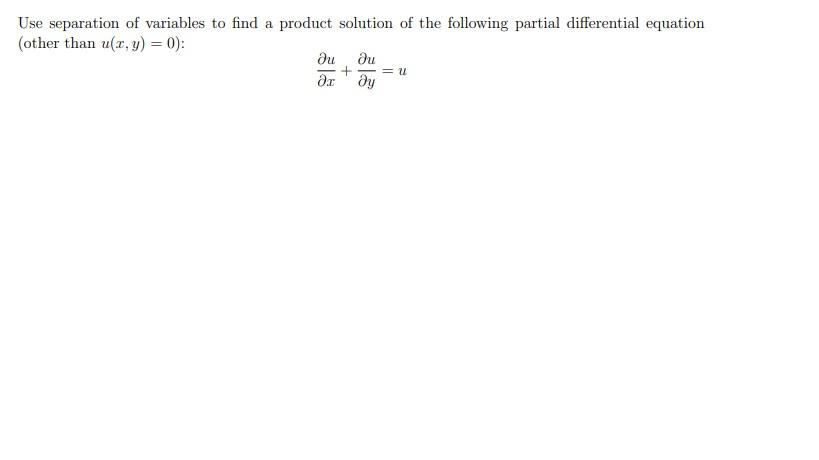 Solved Use separation of variables to find a product | Chegg.com