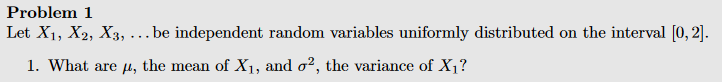 Solved Problem 1 Let X1,X2,X3,… be independent random | Chegg.com