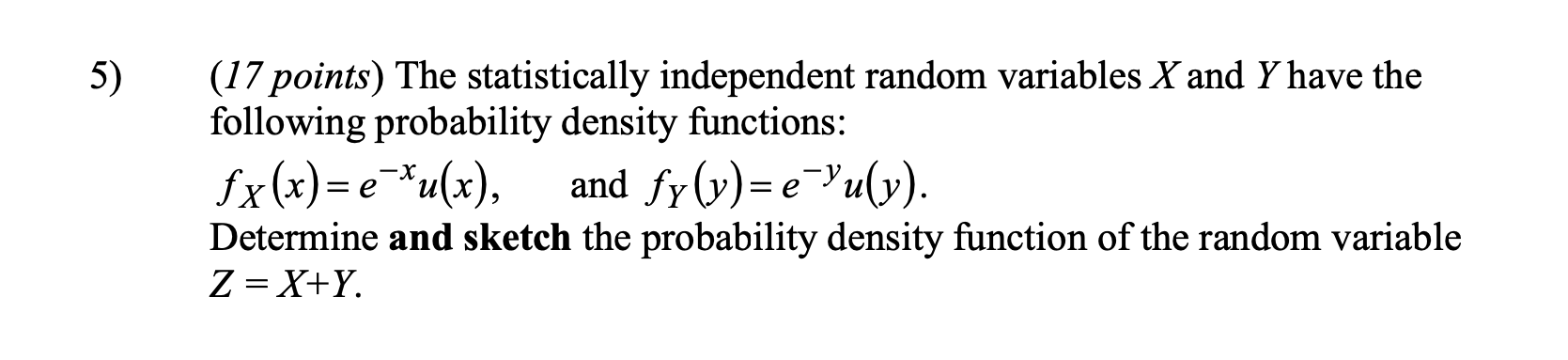 Solved (17 points) The statistically independent random | Chegg.com