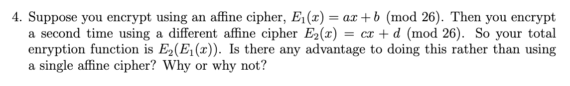 Solved 3. (T&W 2.13 # 4) Consider an affine cipher (mod 26). | Chegg.com