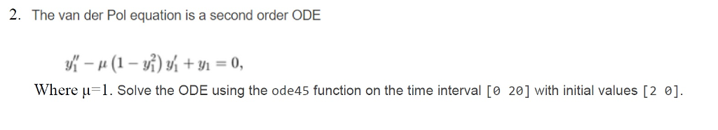 Solved 2. The van der Pol equation is a second order ODE | Chegg.com
