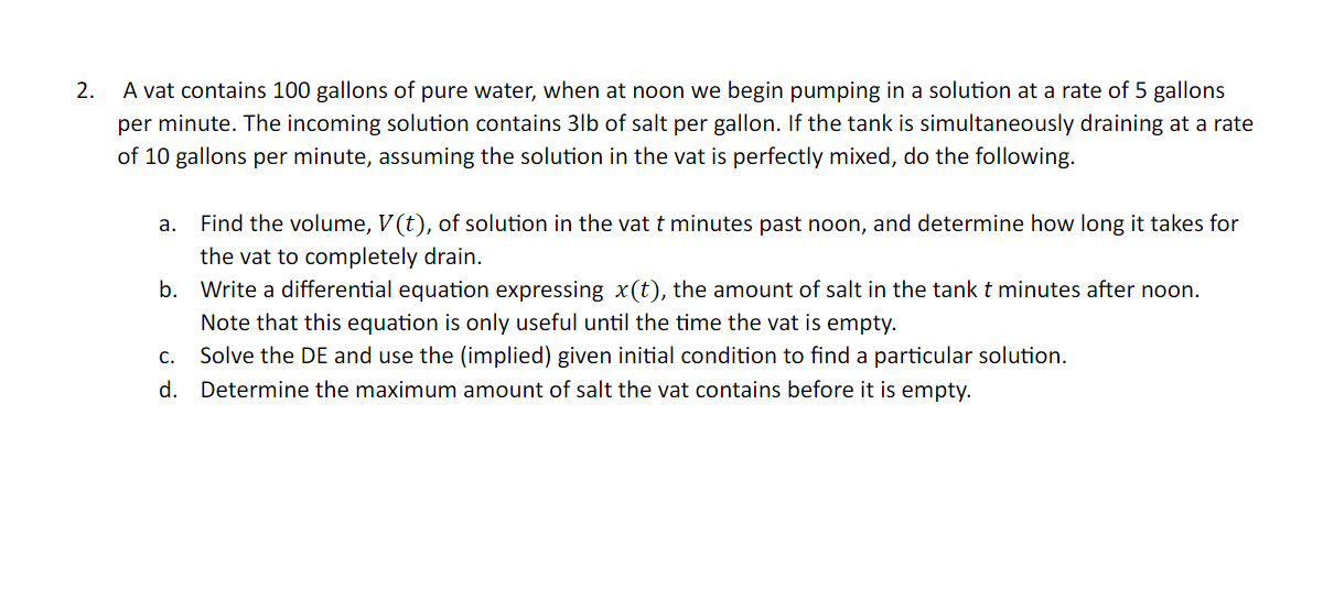 Solved 2. A vat contains 100 gallons of pure water, when at | Chegg.com