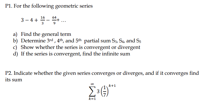 Solved P1. For the following geometric series 3−4+316−964+… | Chegg.com