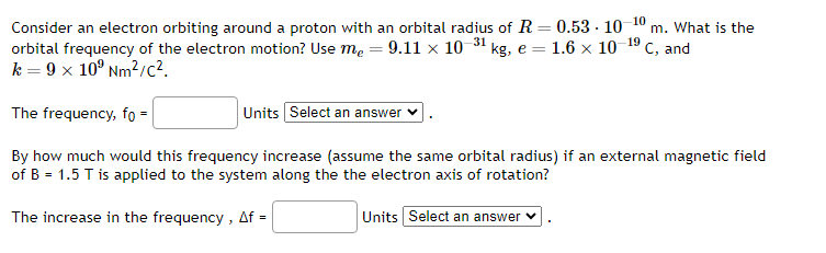 Solved Consider an electron orbiting around a proton with an | Chegg.com Solved Consider an electron orbiting around a proton with an | Chegg.com