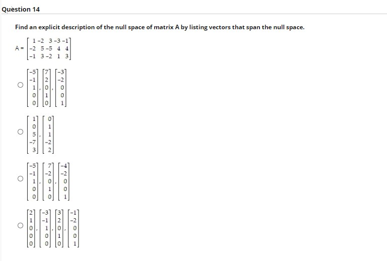 Solved Question 14 Find an explicit description of the null | Chegg.com