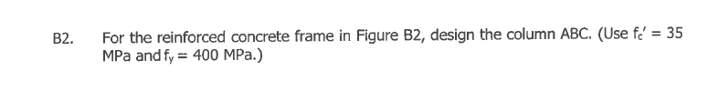 Solved For the reinforced concrete frame in Figure B2, | Chegg.com