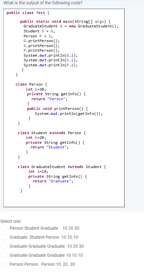 Solved What is the output of the following code? public | Chegg.com