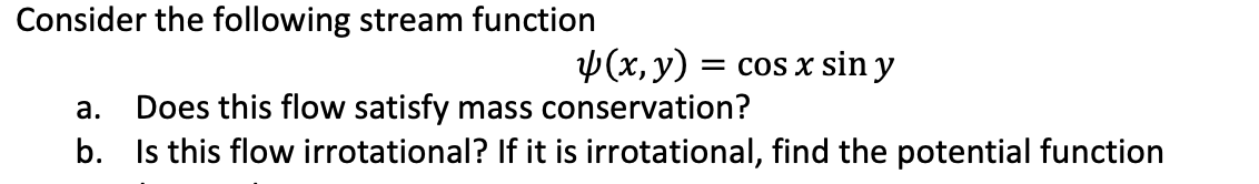 Solved Consider the following stream function ¥(x,y) = cos x | Chegg.com