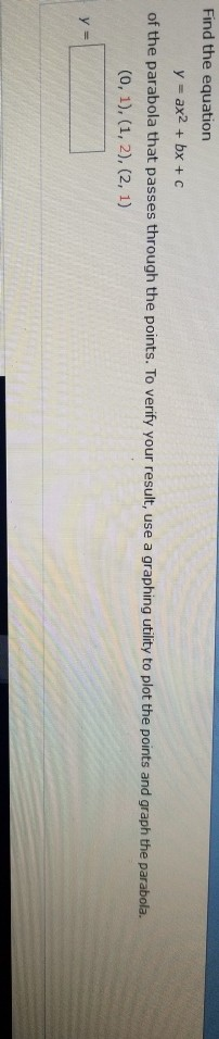 Find the equation y=ax2 + bx + c of the parabola that | Chegg.com