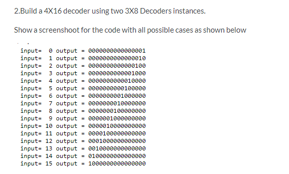 Solved 2.Build a 4X16 decoder using two 3X8 Decoders | Chegg.com