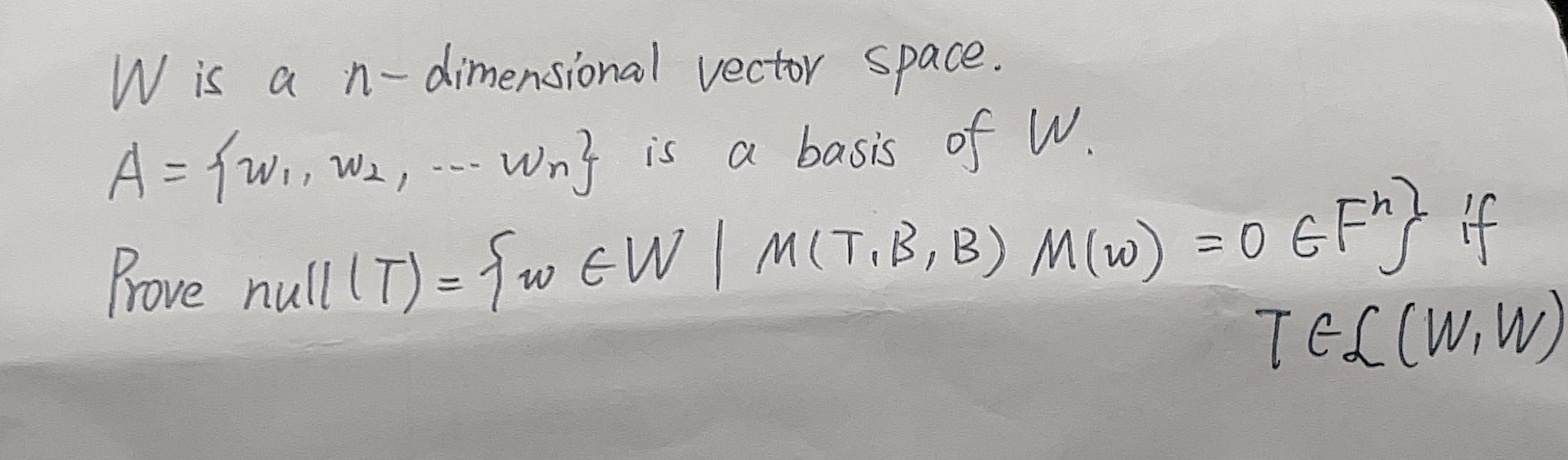 Solved W is a n-dimensional vector space. A = {W., W2, ... | Chegg.com