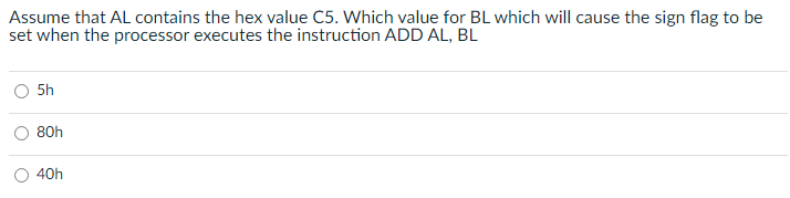 Solved Assume That AL Contains The Hex Value C5 Which Value Chegg