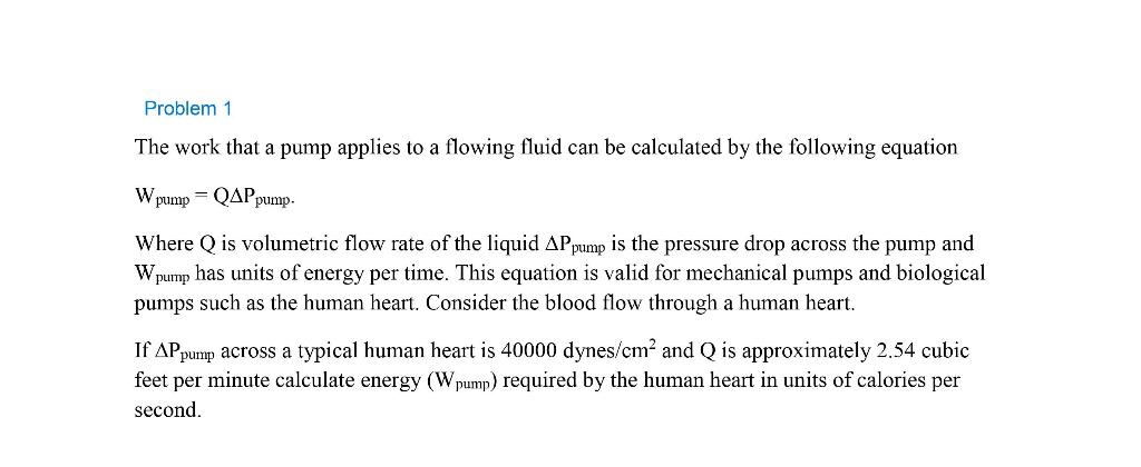 Solved Problem 1 The work that a pump applies to a flowing | Chegg.com