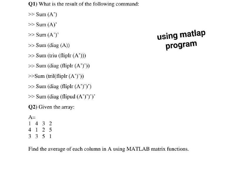 Solved using matlap program Q1) What is the result of the | Chegg.com