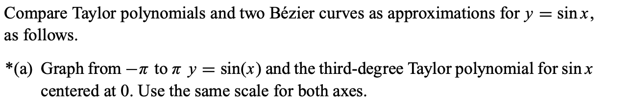 Solved Compare Taylor polynomials and two Bézier curves as | Chegg.com