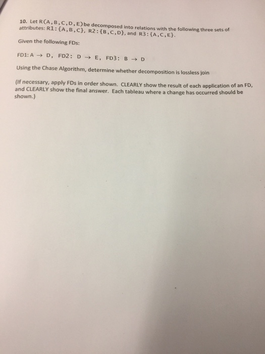 Solved Let R (A, B, C, D, E) be decomposed into relations | Chegg.com