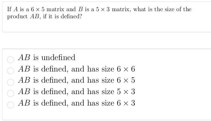 Solved If A is a 6 x 5 matrix and B is a 5 x 3 matrix, what | Chegg.com