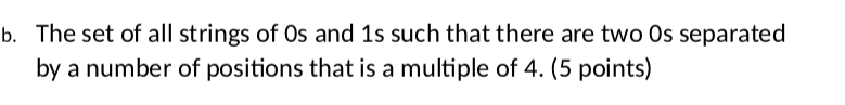 Solved b. The set of all strings of Os and 1s such that | Chegg.com