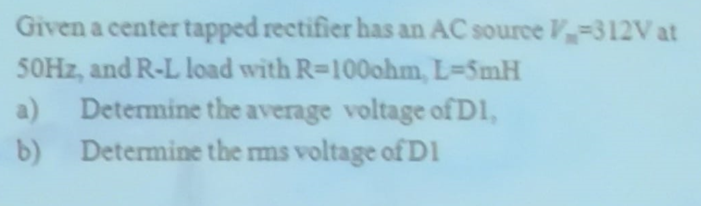Solved Given a center tapped reetifier has an AC source | Chegg.com