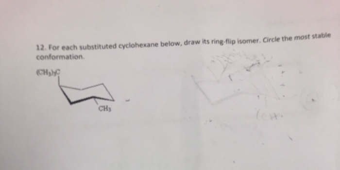 Solved 12. For each substituted cyclohexane below, draw its | Chegg.com