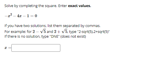 Solved Solve by completing the square. Enter exact values. | Chegg.com