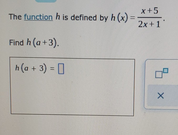 Solved x+5 The function h is defined by h(x) = 2x+1 Find | Chegg.com