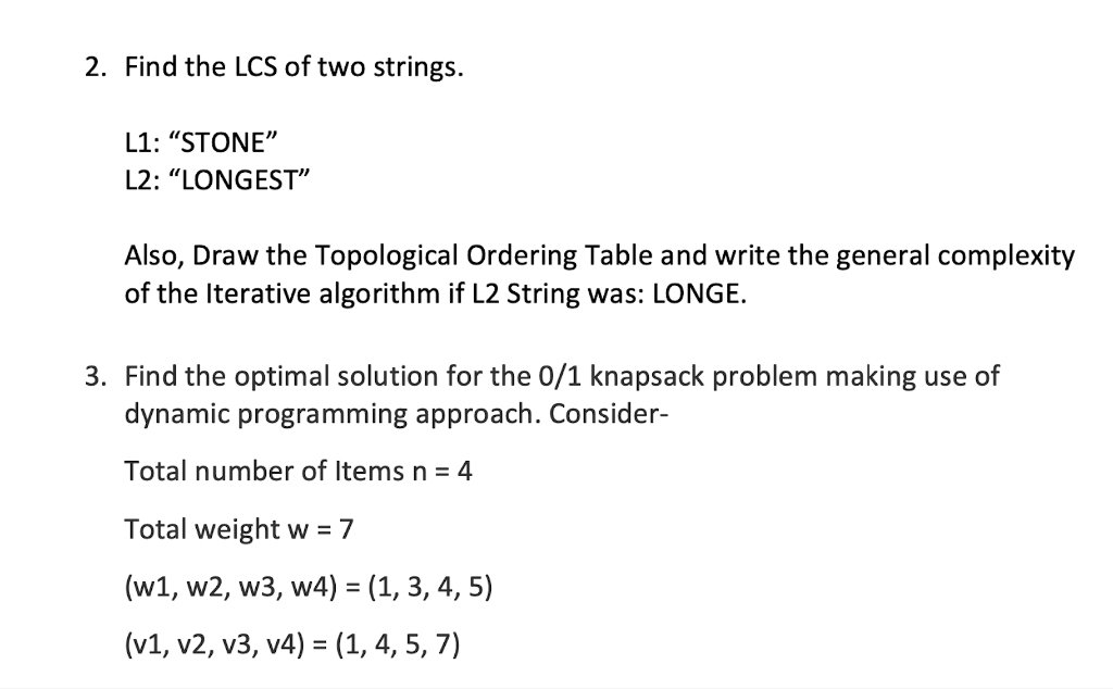 Solved 2. Find the LCS of two strings. L1: "STONE" L2: | Chegg.com