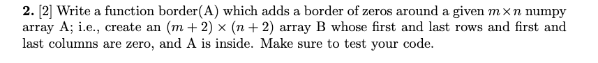 Solved 2. [2] Write a function border(A) which adds a border | Chegg.com