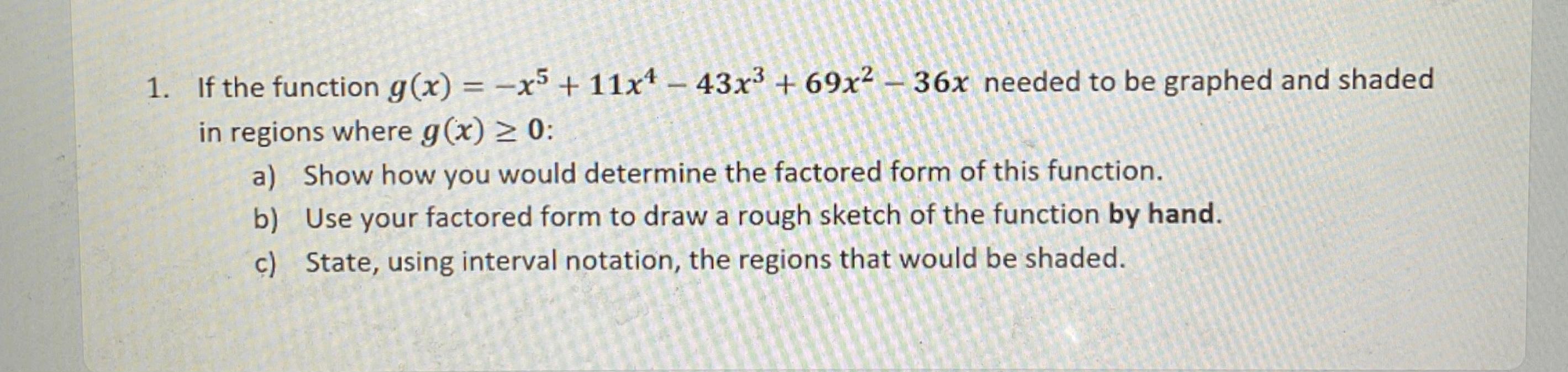 Solved 1. If the function g(x) = -x5 + 11x4 - 43x3 + 69x2 – | Chegg.com