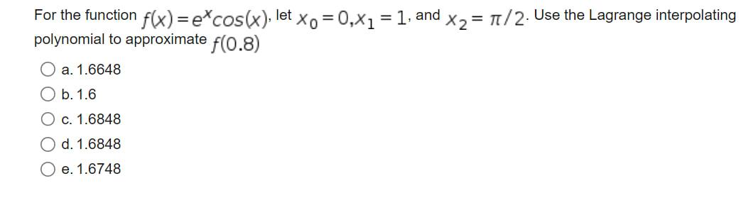 Solved For the function f(x)=excos(x), let x0=0,x1=1, and | Chegg.com