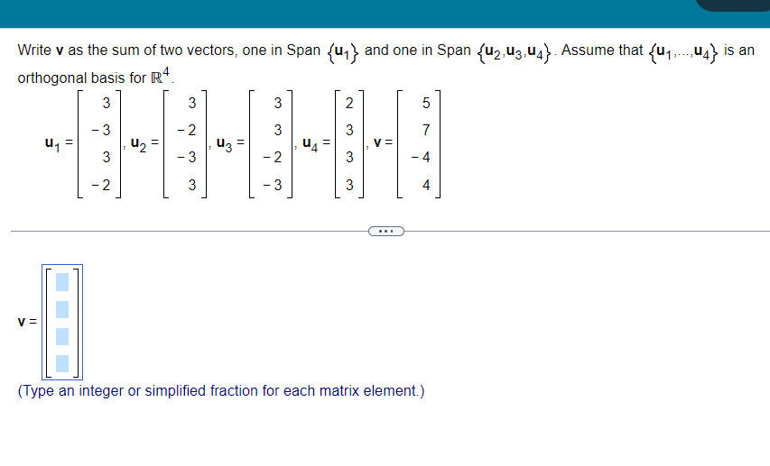Solved Write v as the sum of two vectors, one in Span {u1} | Chegg.com