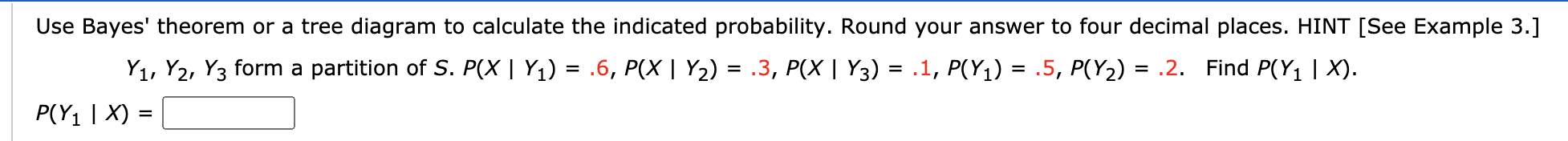 Solved Use Bayes' theorem or a tree diagram to calculate the | Chegg.com